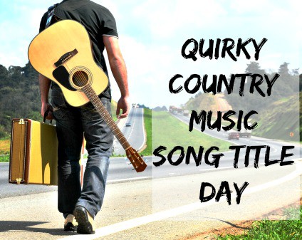 March 27 is Quirky Country Music Song Titles Day - Foster Folly News