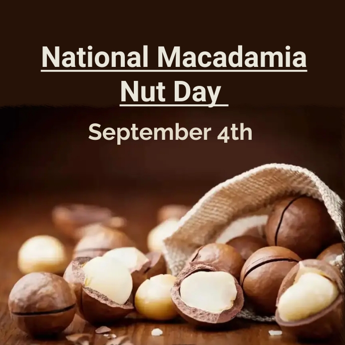 September 4 is National Macadamia Nut Day - Foster Folly News